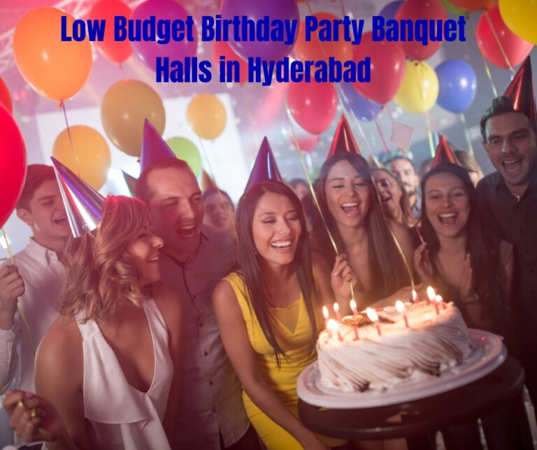 Best Low Budget Birthday Party Banquet Halls in Hyderabad